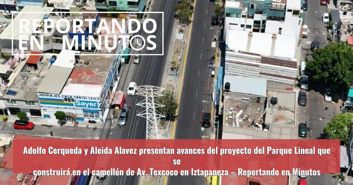 Adolfo Cerqueda y Aleida Alavez presentan avances del proyecto del ...